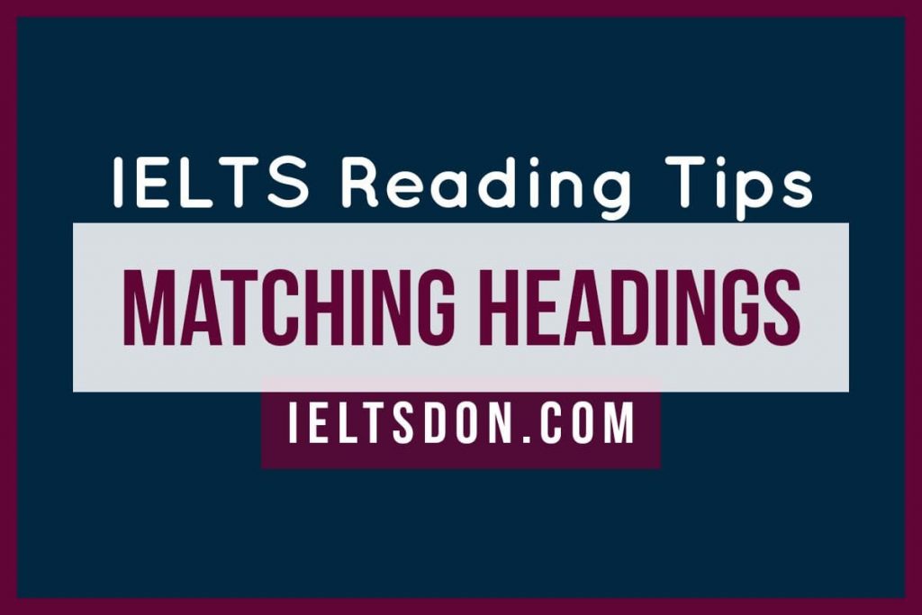 IELTS Reading Matching Headings Tips - IELTS DON
